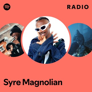 Syre Magnolian Radio - playlist by Spotify | Spotify