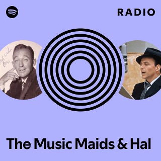 The Music Maids & Hal Radio | Spotify Playlist