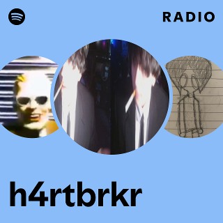 h4rtbrkr Radio - playlist by Spotify | Spotify
