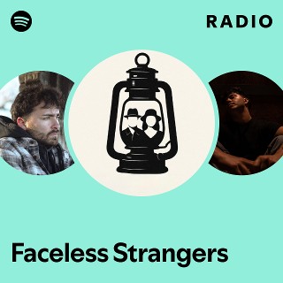 Faceless Strangers Radio | Spotify Playlist