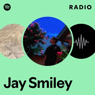 Jay Smiley Radio | Spotify Playlist