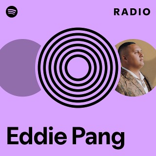 Eddie Pang Radio - playlist by Spotify | Spotify
