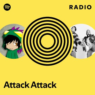 Attack Attack Radio | Spotify Playlist