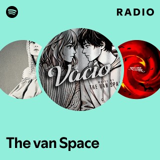 The van Space Radio | Spotify Playlist