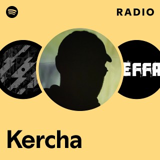 Kercha Radio | Spotify Playlist