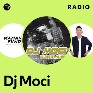Dj Moci Radio | Spotify Playlist