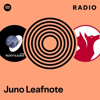 Juno Leafnote Radio | Spotify Playlist