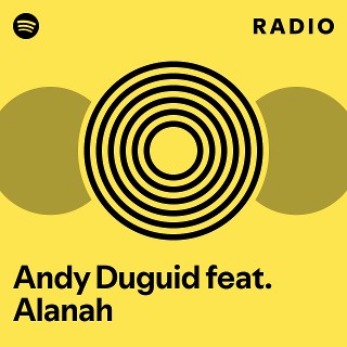 Andy Duguid feat. Alanah Radio | Spotify Playlist