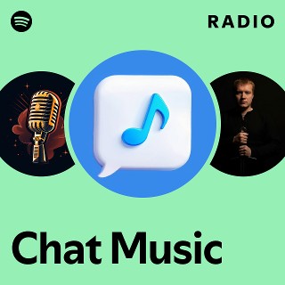 Chat Music Radio - playlist by Spotify | Spotify
