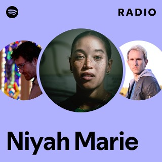 Niyah Marie Radio | Spotify Playlist