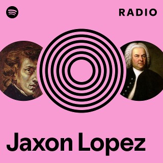 Jaxon Lopez Radio - playlist by Spotify | Spotify