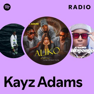 Kayz Adams Radio - playlist by Spotify | Spotify