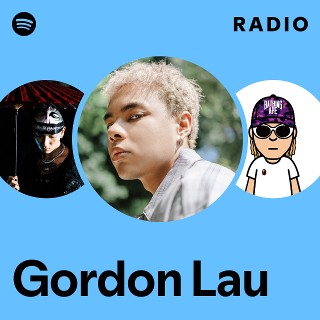 Gordon Lau Radio | Spotify Playlist