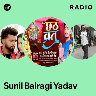 Sunil Bairagi Yadav Radio | Spotify Playlist
