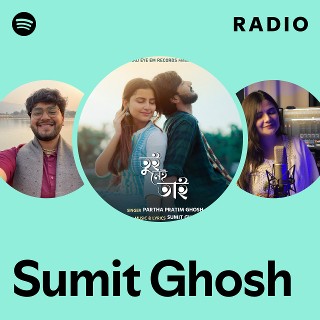 Sumit Ghosh Radio | Spotify Playlist