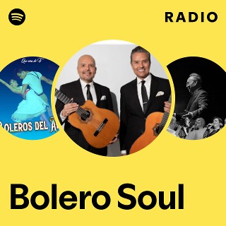 Bolero Soul Radio - playlist by Spotify | Spotify