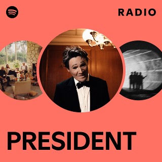 PRESIDENT Radio | Spotify Playlist
