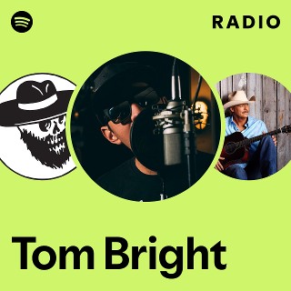 Tom Bright Radio | Spotify Playlist