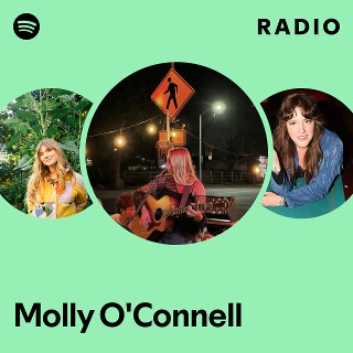 Molly O'Connell Radio | Spotify Playlist