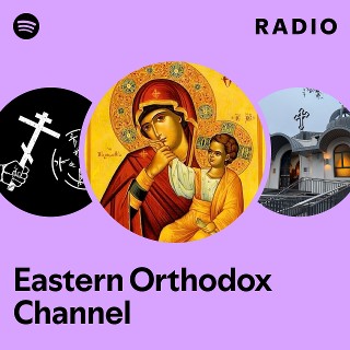 Eastern Orthodox Channel Radio | Spotify Playlist