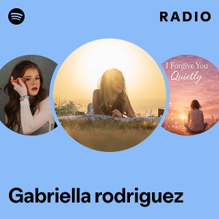 Gabriella rodriguez Radio | Spotify Playlist