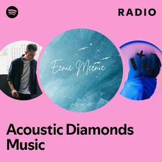 Acoustic Diamonds Music Radio - playlist by Spotify | Spotify
