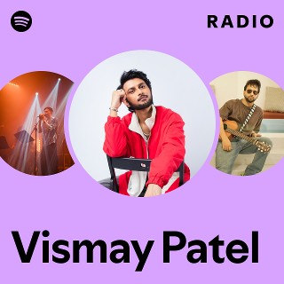 Vismay Patel Radio - playlist by Spotify | Spotify
