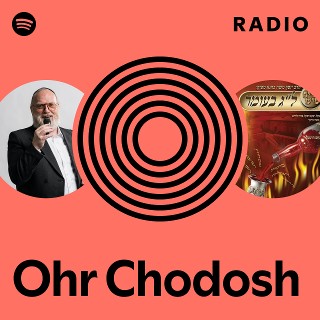 Ohr Chodosh Radio - playlist by Spotify | Spotify
