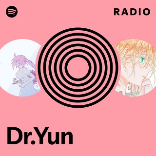 Dr.Yun Radio - playlist by Spotify | Spotify