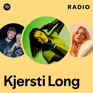 Kjersti Long Radio - playlist by Spotify | Spotify