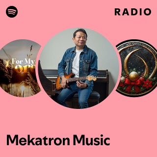 Mekatron Music Radio - playlist by Spotify | Spotify