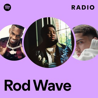 Rod Wave Radio - playlist by Spotify | Spotify
