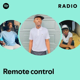 Remote control Radio | Spotify Playlist