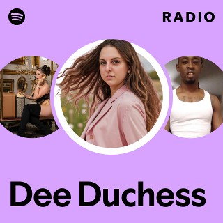 Dee Duchess Radio | Spotify Playlist
