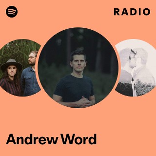 Andrew Word Radio | Spotify Playlist