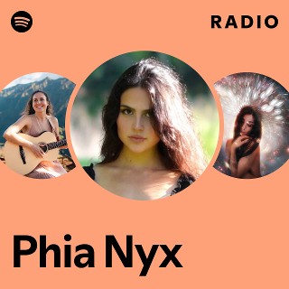 Phia Nyx Radio | Spotify Playlist