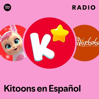 Kitoons en Español Radio - playlist by Spotify | Spotify