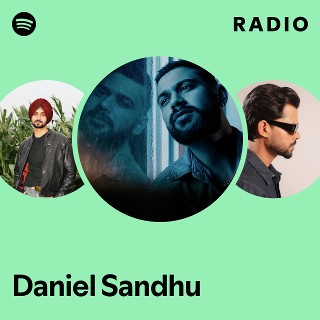 Daniel Sandhu Radio - playlist by Spotify | Spotify