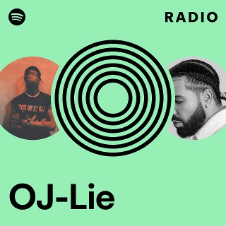 OJ-Lie Radio - playlist by Spotify | Spotify