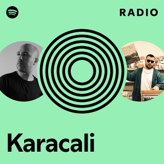 Karacali Radio | Spotify Playlist