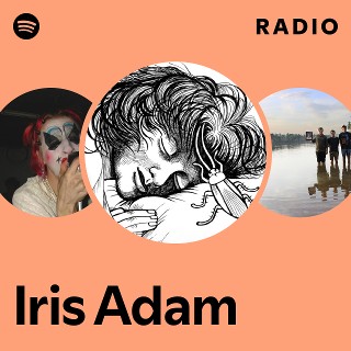 Iris Adam Radio | Spotify Playlist
