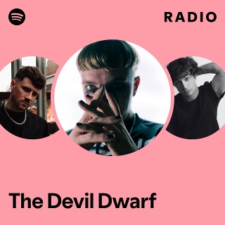 The Devil Dwarf Radio - playlist by Spotify | Spotify