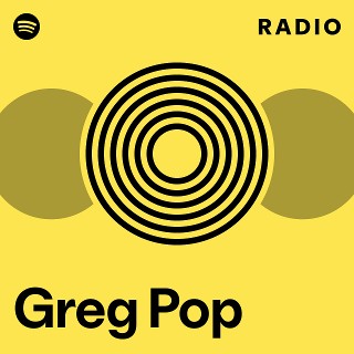 Greg Pop Radio - playlist by Spotify | Spotify