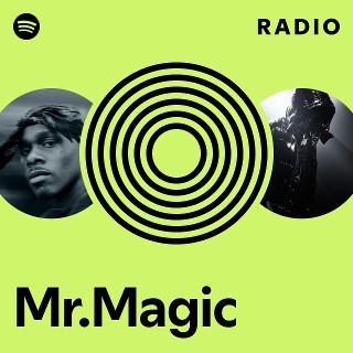 Mr.Magic Radio - playlist by Spotify | Spotify
