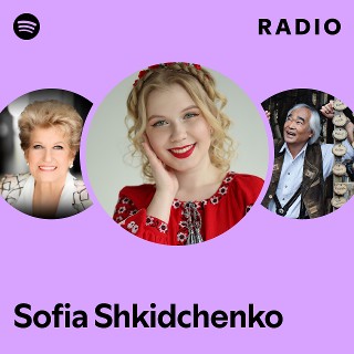 Sofia Shkidchenko Radio - playlist by Spotify | Spotify