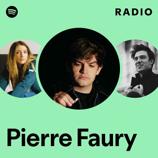 Pierre Faury Radio | Spotify Playlist