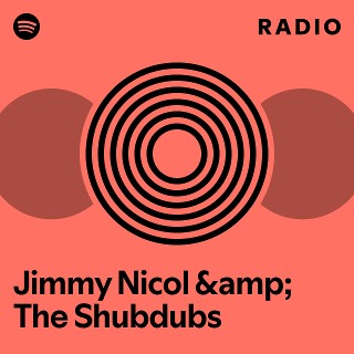 Jimmy Nicol & The Shubdubs Radio | Spotify Playlist