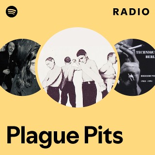 Plague Pits Radio - playlist by Spotify | Spotify