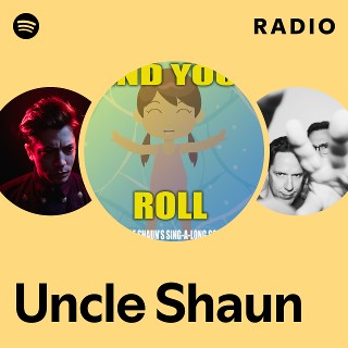 Uncle Shaun Radio - playlist by Spotify | Spotify