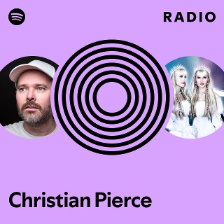 Christian Pierce Radio - playlist by Spotify | Spotify